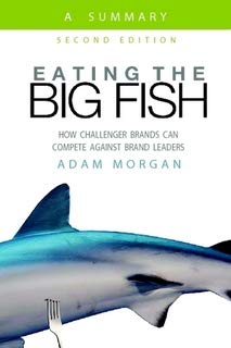 Eating the Big Fish summary by Adam Morgan | Goodreads
