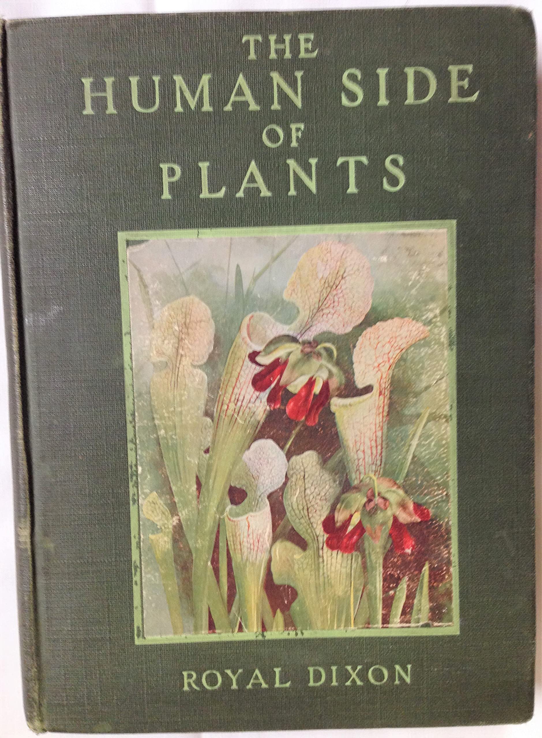The human side of plants. by Royal Dixon. with illustrations in by ...