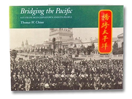 Bridging the Pacific: San Francisco Chinatown and Its People by Thomas ...