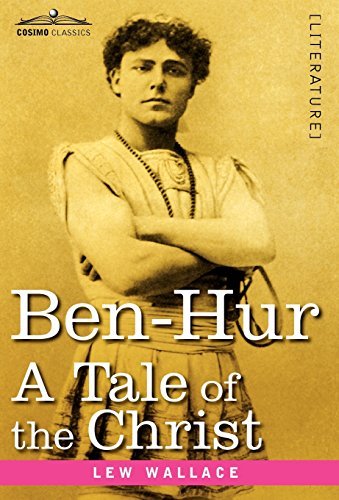 Ben-Hur: A Tale of the Christ (Cosimo Classics) by Lewis Wallace by Lew ...