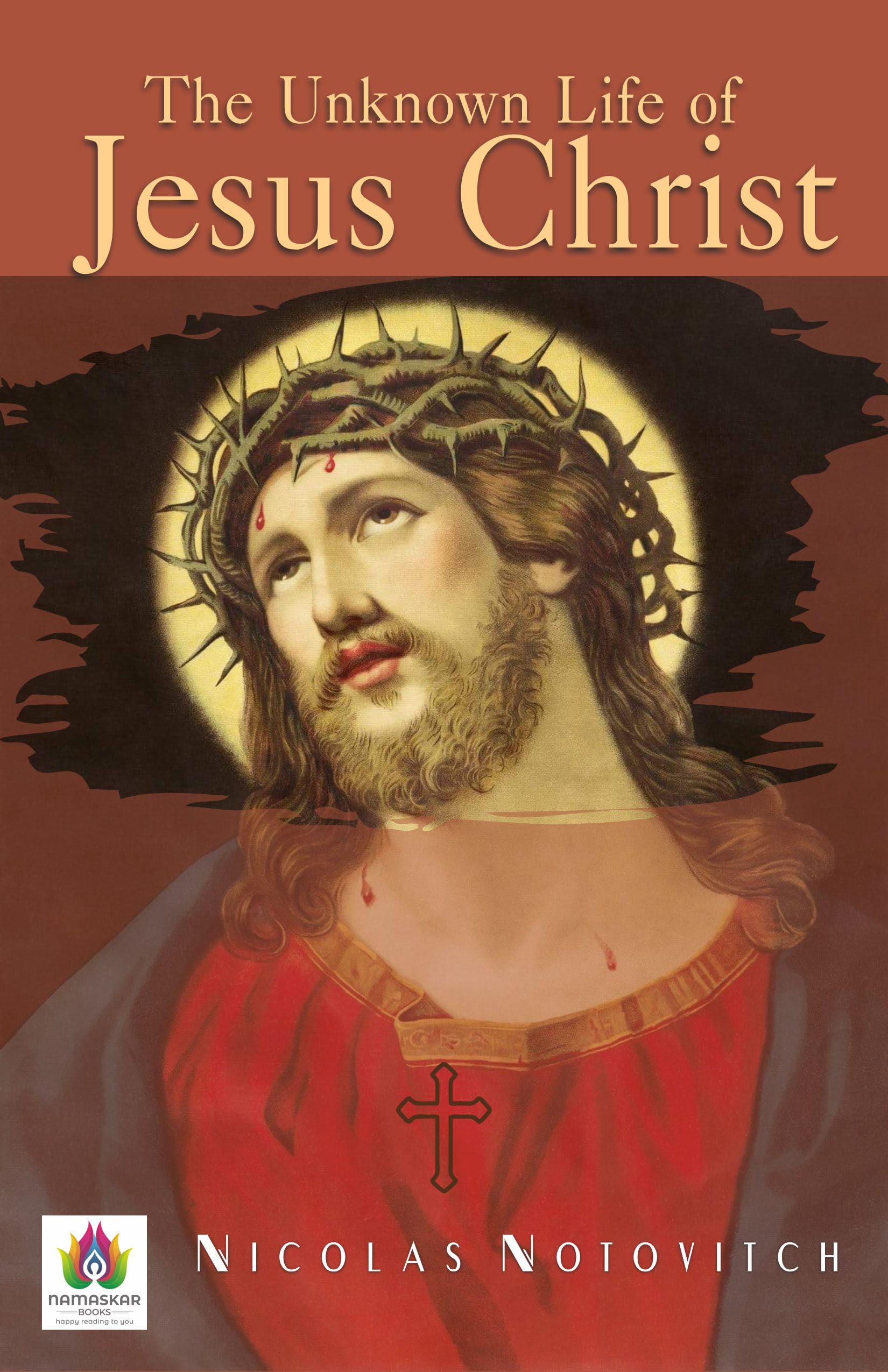 The Unknown Life of Jesus Christ: Exploring Enigmatic Aspects of ...