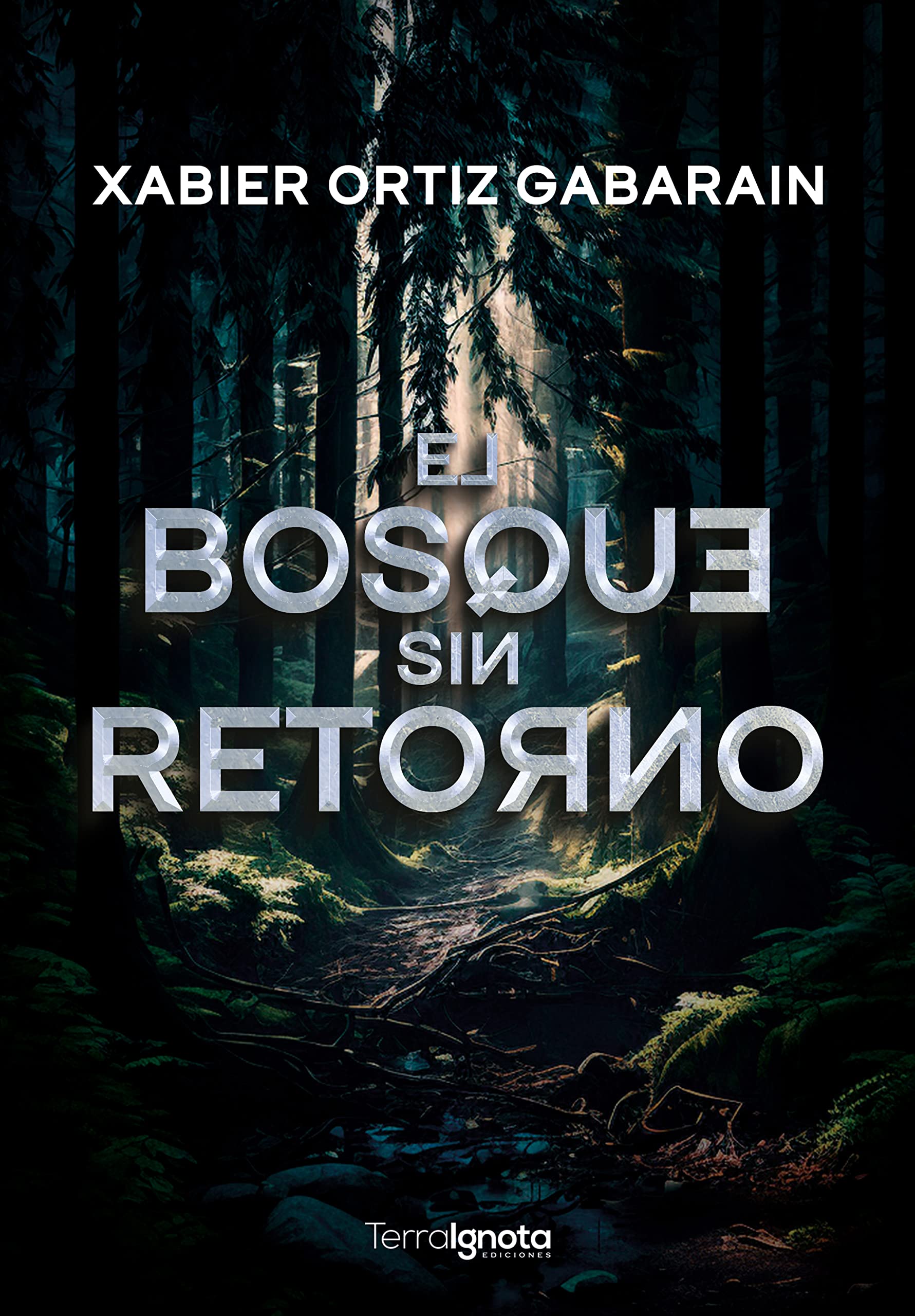 El bosque sin retorno (Spanish Edition) by Xabier Ortiz | Goodreads