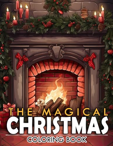 The Magical Christmas Coloring Book: Explore the Enchantment of the ...