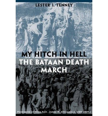 My Hitch in Hell: The Bataan Death March by Lester I. Tenney | Goodreads