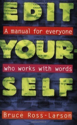 Edit Yourself: A Manual for Everyone Who Works with Words by Ross ...