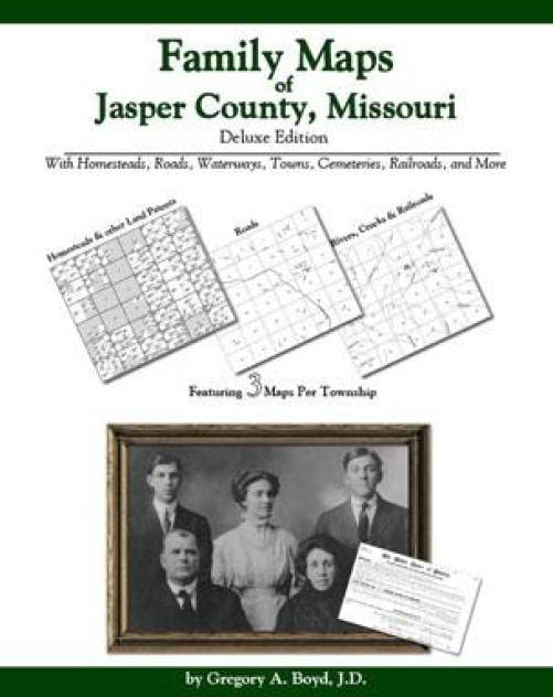 Family Maps of Jasper County, Missouri, Deluxe Edition by Gregory A ...