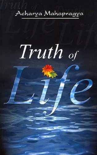 Truth of Life by Acharya Mahapragya | Goodreads