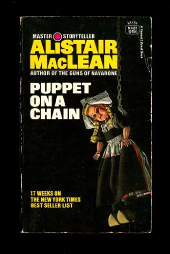 Puppet on a chain by Alistair MacLean | Goodreads