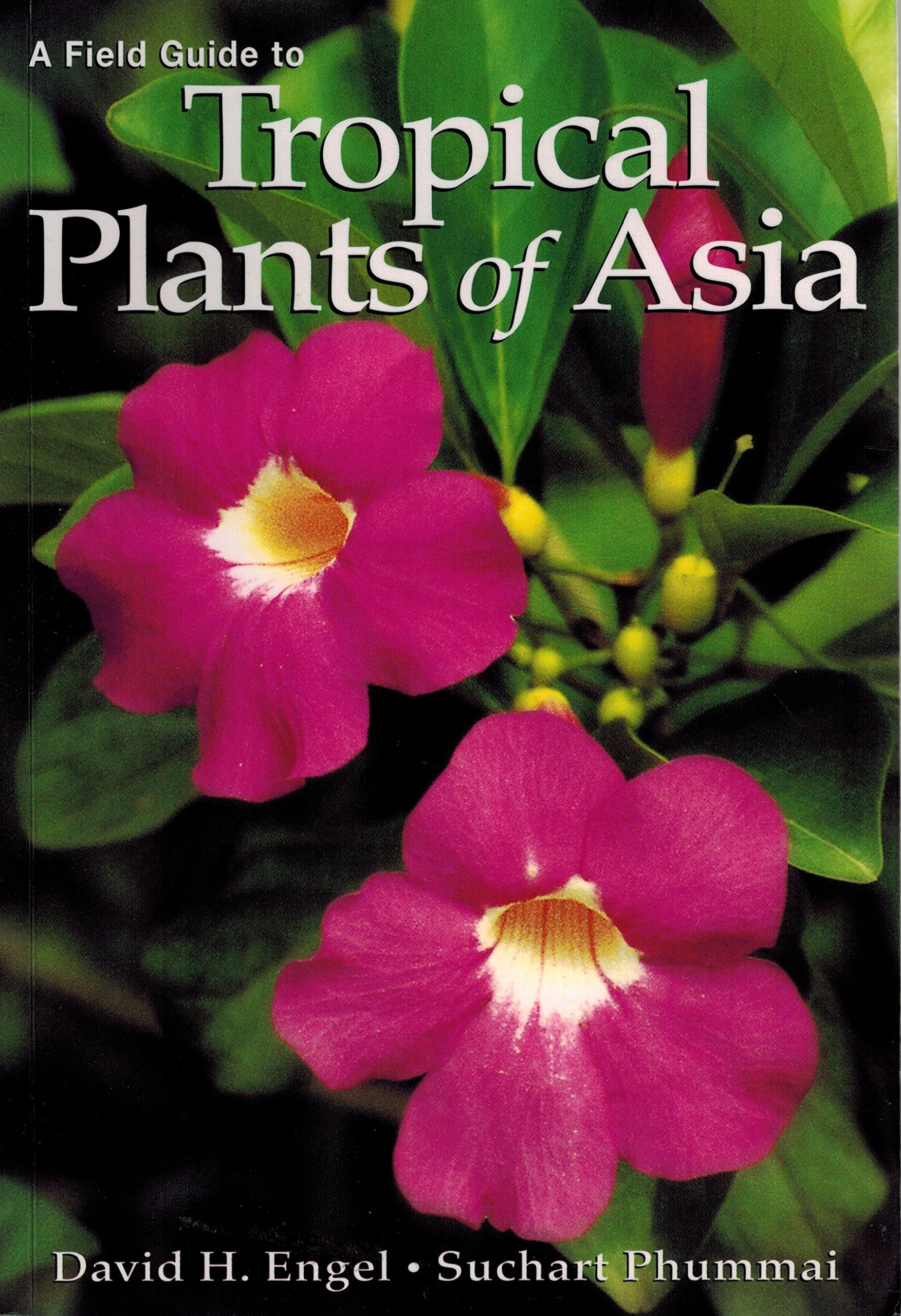 Field Guide to Tropical Plants of Asia by David H. Engel | Goodreads