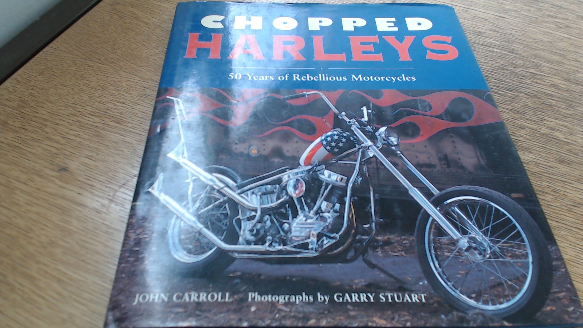 Chopped Harleys: 50 Years of Rebellious Motorcycles by John Carroll ...