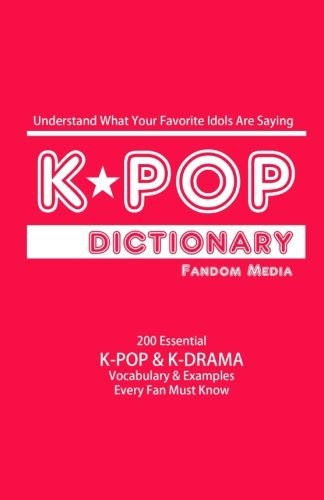 KPOP Dictionary: 200 Essential K-Pop & K-Drama Vocabulary & Examples ...