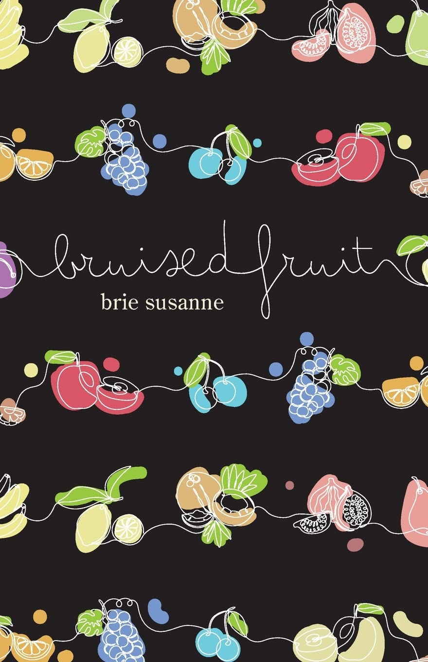 Bruised Fruit by Brie Susanne | Goodreads