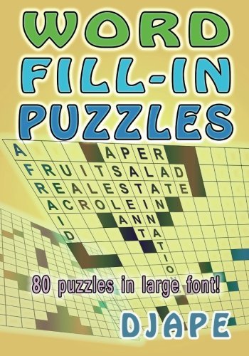 Word Fill-In Puzzles: 80 puzzles in large font! (Volume 1) by Djape by ...