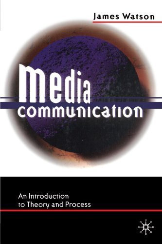 Media Communication: An Introduction to Theory and Process by James D ...