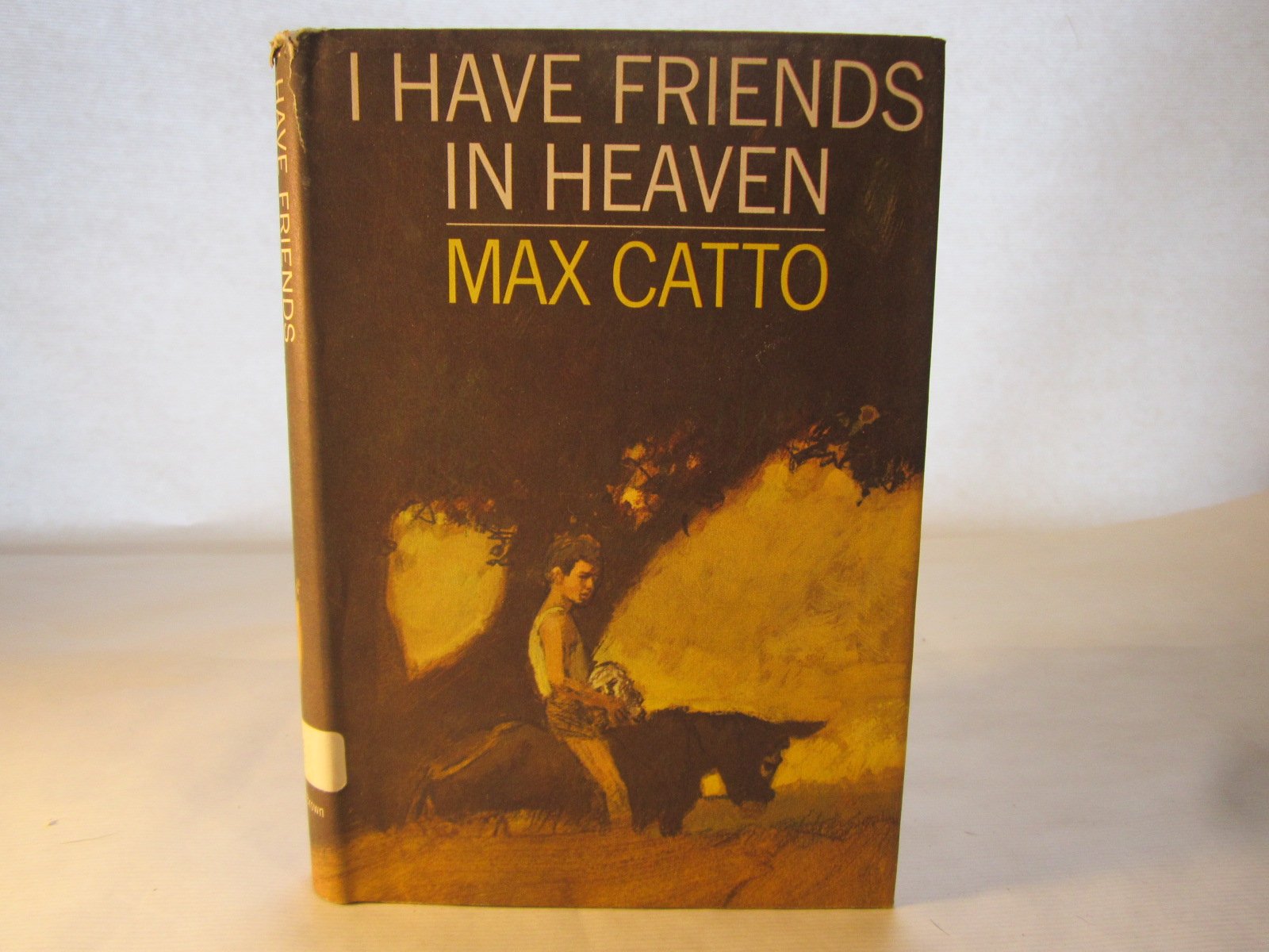 I Have Friends in Heaven by Max Catto | Goodreads
