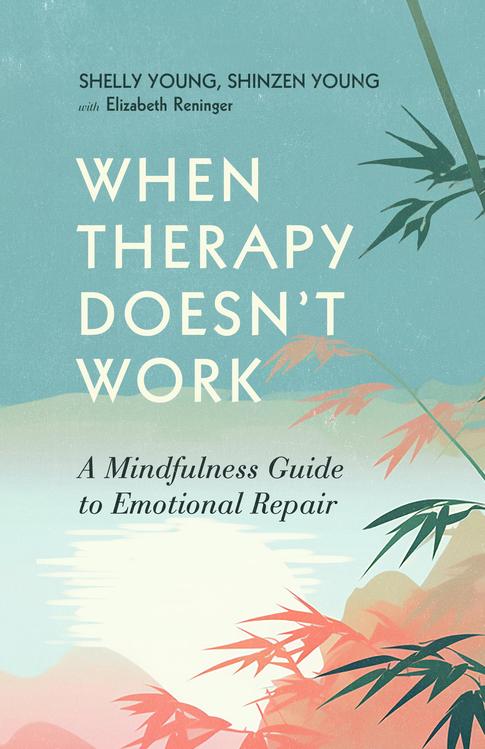 When Therapy Doesn't Work: A Mindfulness Guide to Emotional Repair by ...