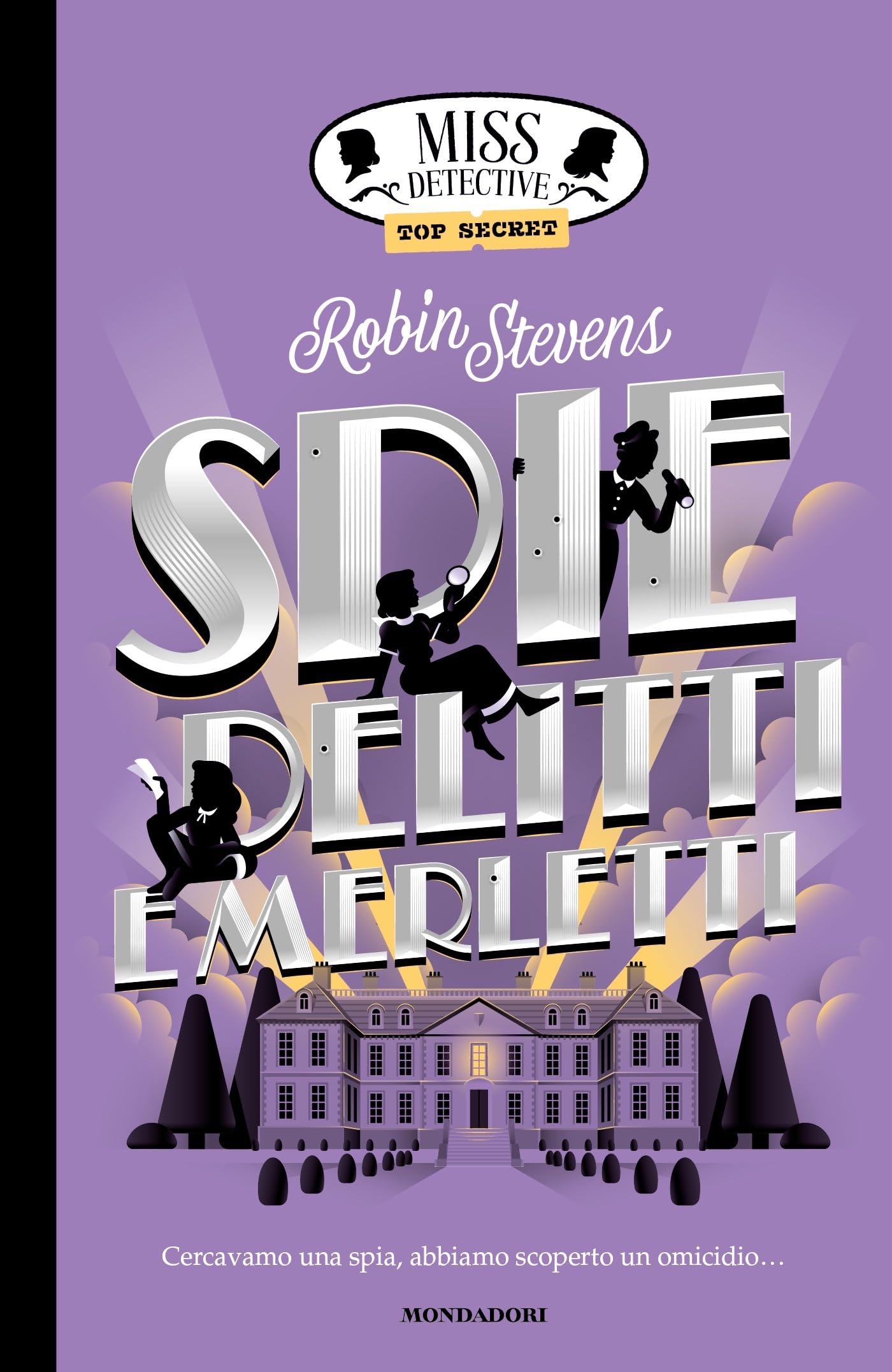 Miss Detective Top Secret. Spie, delitti e merletti by Robin Stevens ...