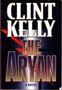 The Aryan (Reg Danson, #3) by Clint Kelly | Goodreads