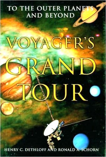 Voyager's Grand Tour: To the Outer Planets and Beyond by Ronald A ...