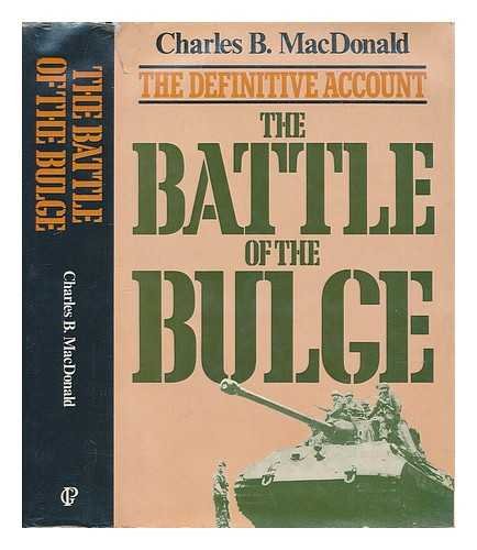 The Battle of the Bulge / Charles B. MacDonald by Charles B. MacDonald ...
