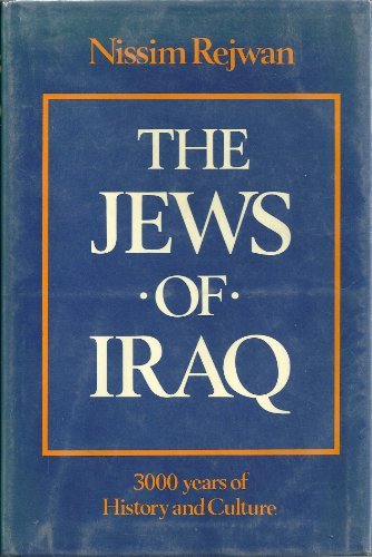 The Jews of Iraq: 3000 years of history and culture by Nissim Rejwan by ...