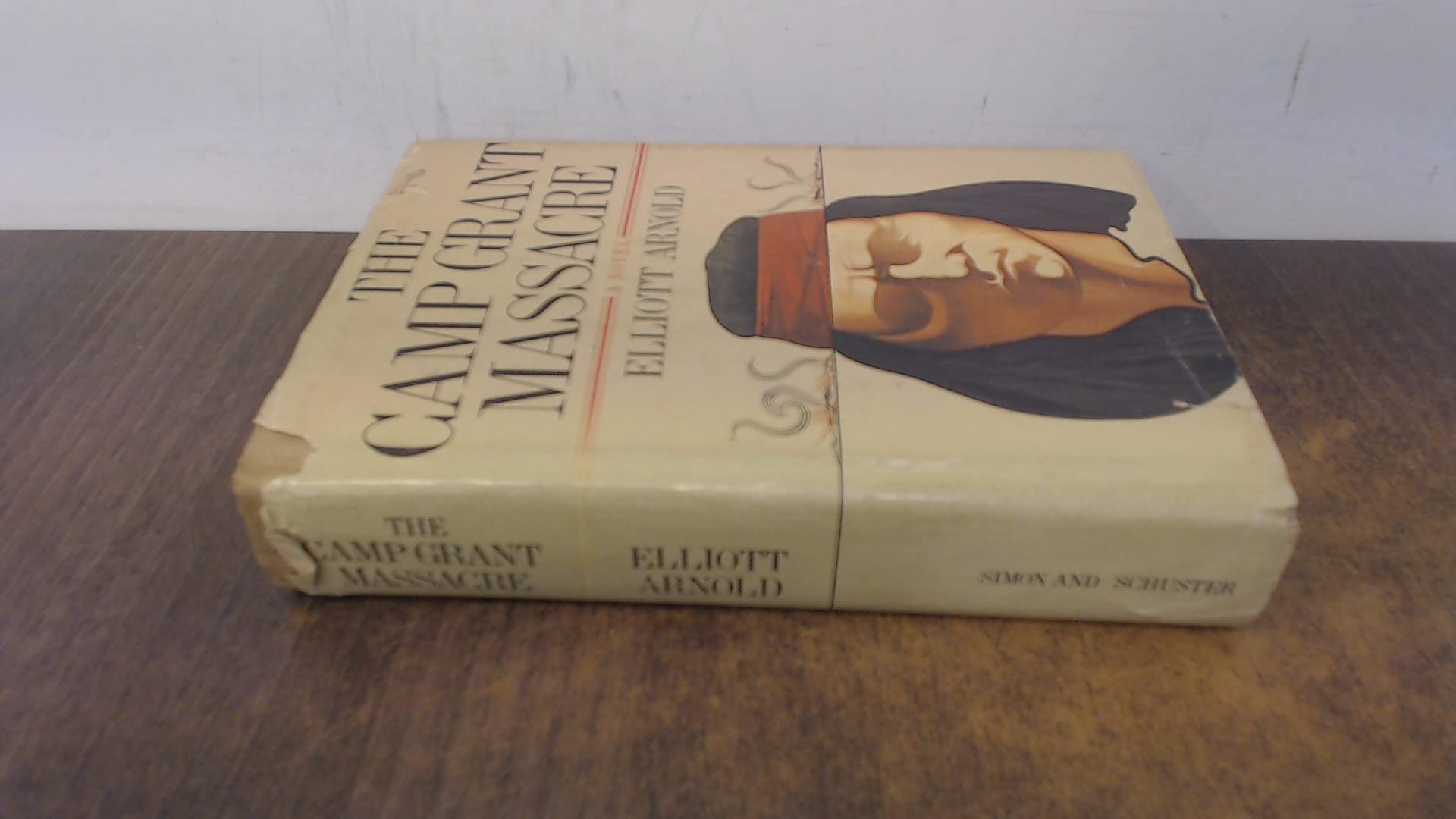 Camp Grant Massacre by Elliott Arnold | Goodreads