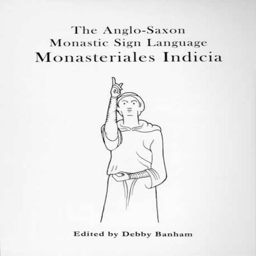 [Monasteriales Indicia: The Anglo-Saxon Sign Language] [By: Banham ...