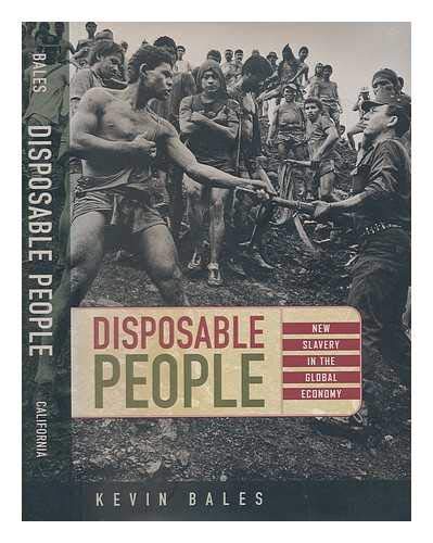 Disposable People: New Slavery in the Global Economy by K. Bales ...