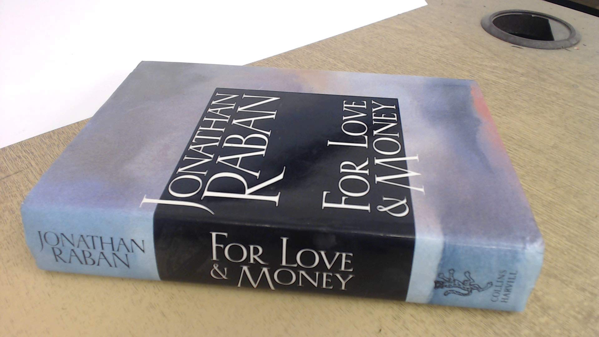 For Love & Money: Writing, Reading, Travelling, 1969-1987 by Jonathan ...