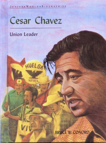 Cesar Chavez (Junior World Biographies) by Bruce Conord | Goodreads