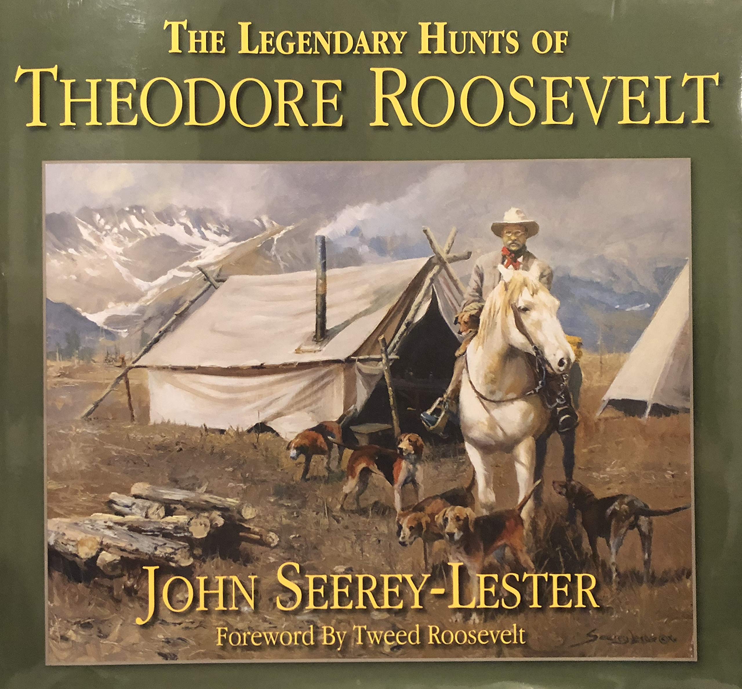 The Legendary Hunts of Theodore Roosevelt by John Seerey-Lester | Goodreads