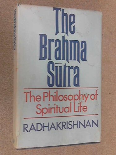 The Brahma Sutra.The Philosophy of Spiritual Life by Sarvepalli ...