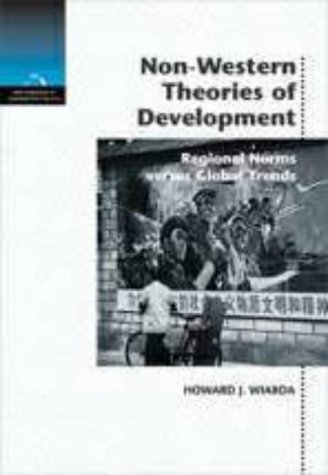 Non-Western Theories of Development: Regional Norms Versus Global ...
