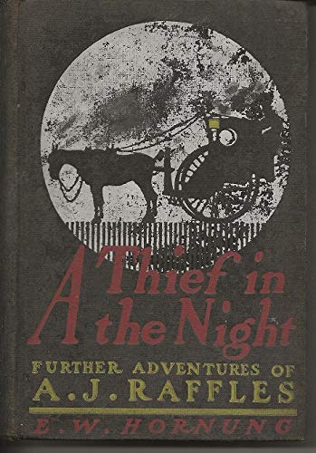 A Theif in the Night: Further Adventures of A.J. Raffles by E.W ...