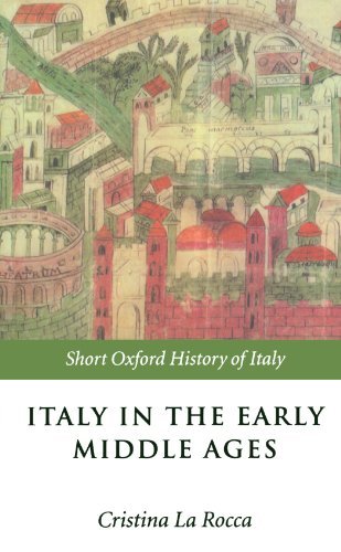 [(Italy in the Early Middle Ages: 476-1000)] [Author: Cristina La Rocca ...