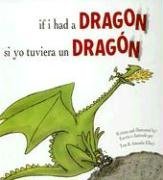 If I Had a Dragon / Si Yo Tuviera Un Dragon by Amanda Ellery Tom Ellery ...