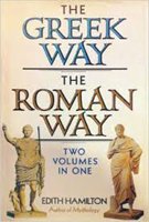 The Greek Way/The Roman Way, 2 Vols in 1 by Edith Hamilton | Goodreads