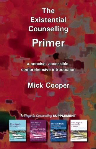 The Existential Counselling Primer (Counselling Primers) by Mick Cooper ...