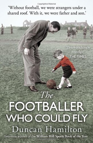 (The Footballer Who Could Fly) [By: Hamilton, Duncan] [May, 2013] by ...