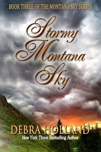 Stormy Montana Sky (The Montana Sky Series) by Debra Holland by Debra ...