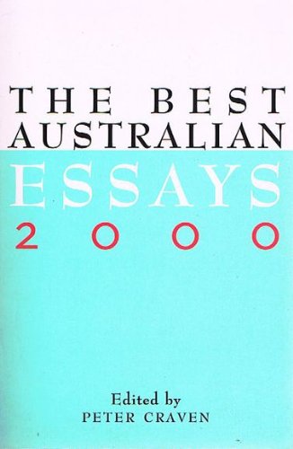 The Best Australian Essays 2000 by Peter Craven | Goodreads