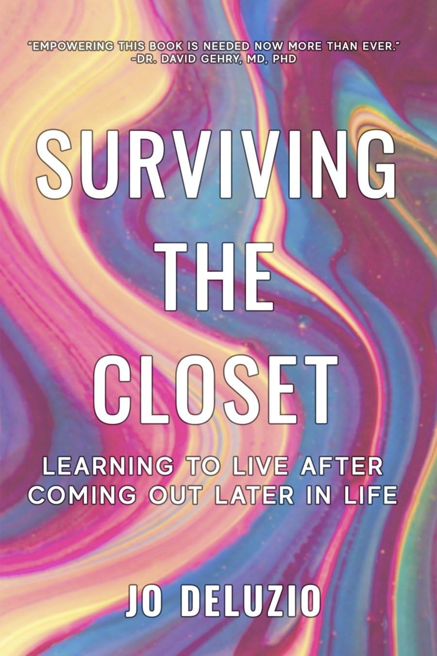 Surviving the Closet: Learning to Live After Coming Out Later in Life by Jo DeLuzio | Goodreads