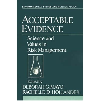 [(Acceptable Evidence: Science and Values in Risk Management)] [Author ...