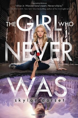 The Girl Who Never Was: Otherworld Book One by Skylar Dorset by Skylar ...