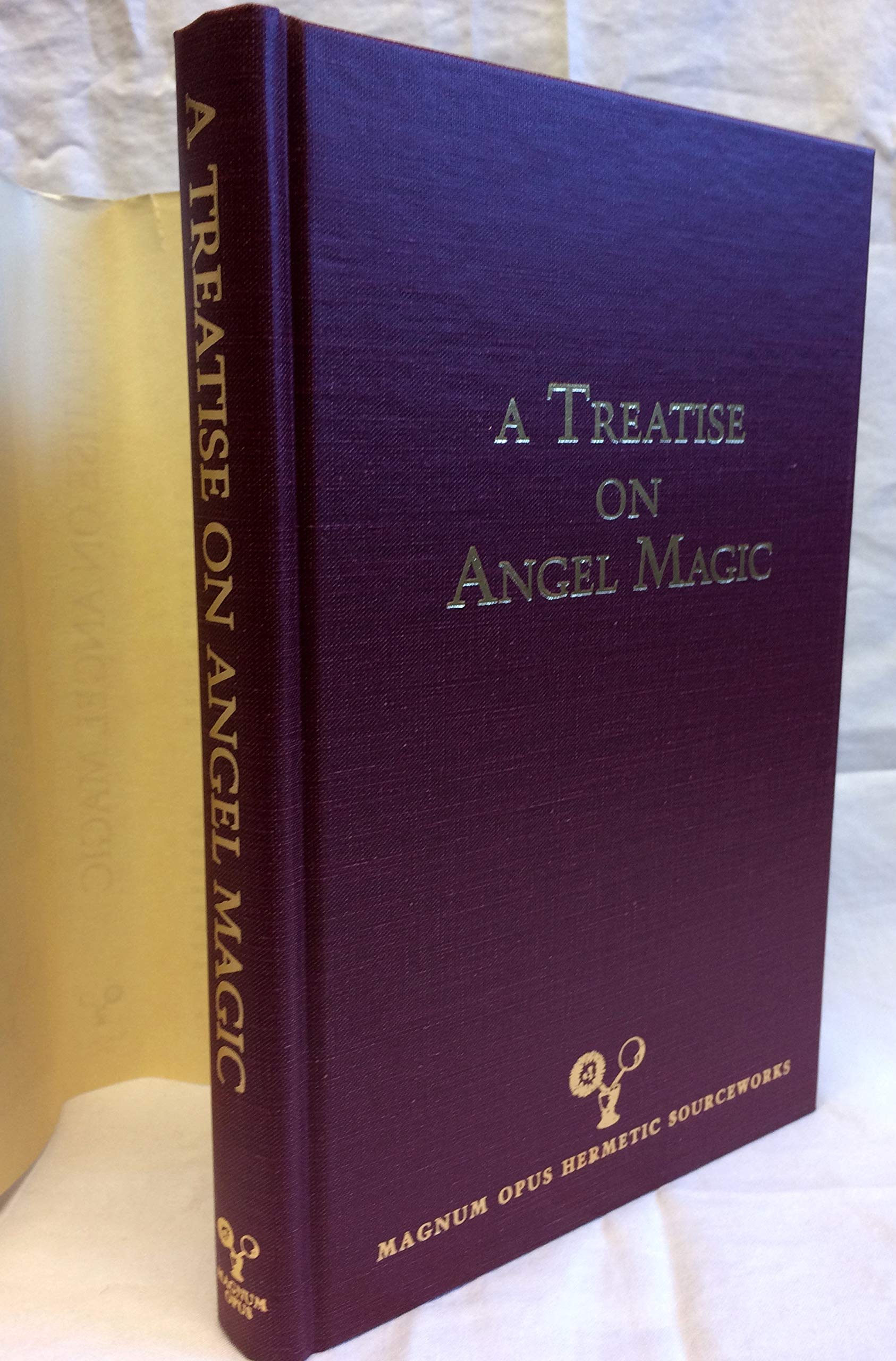 A Treatise on Angel Magic: Being a Complete Transcription of Harley ...