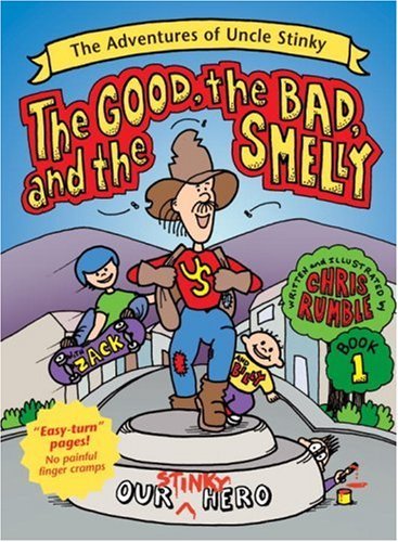 The Good, the Bad, and the Smelly (Adventures of Uncle Stinky) by Chris ...