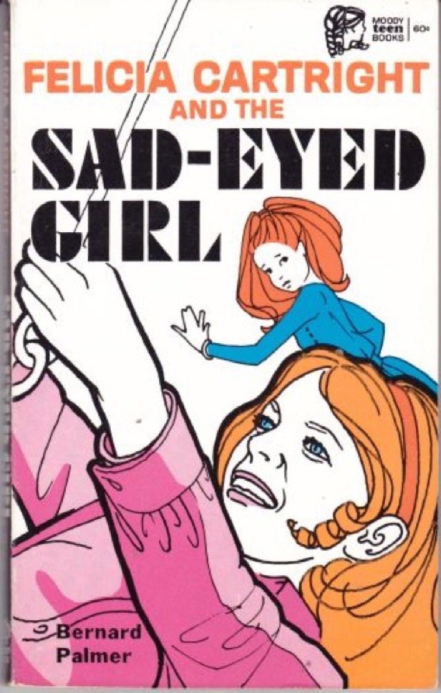 Felicia Cartright and the Sad-Eyed Girl by Bernard Palmer | Goodreads