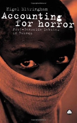Accounting for Horror: Post-Genocide Debates in Rwanda by Nigel ...