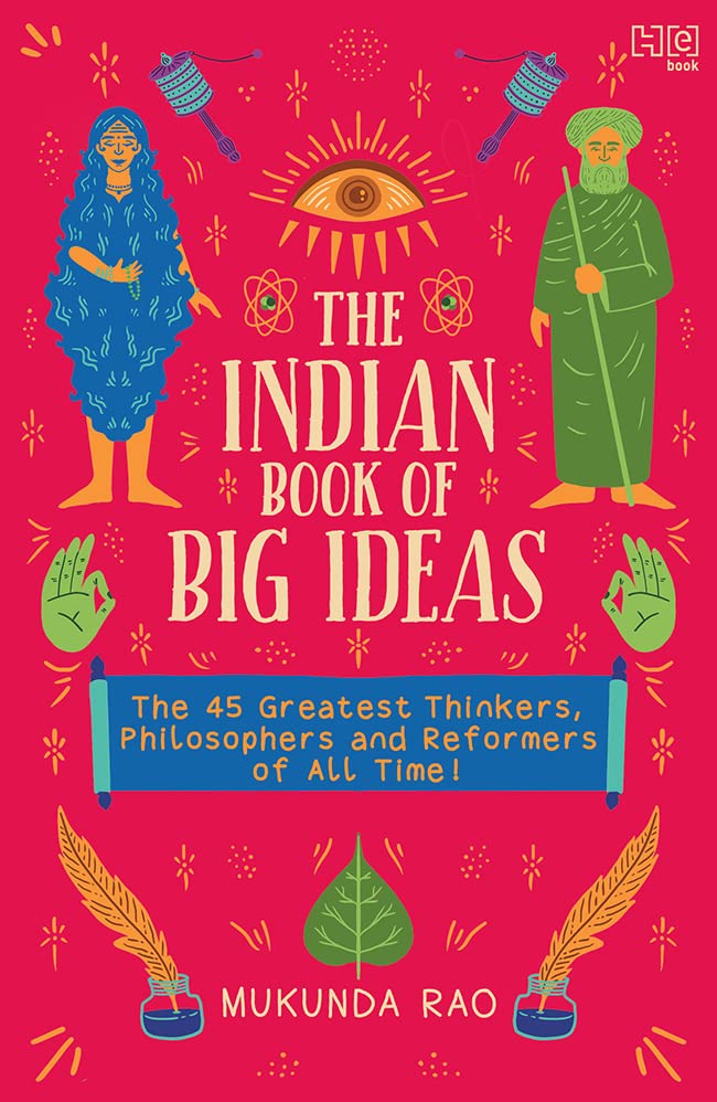 The Indian Book of Big Ideas: The 45 Greatest Thinkers, Philosophers ...