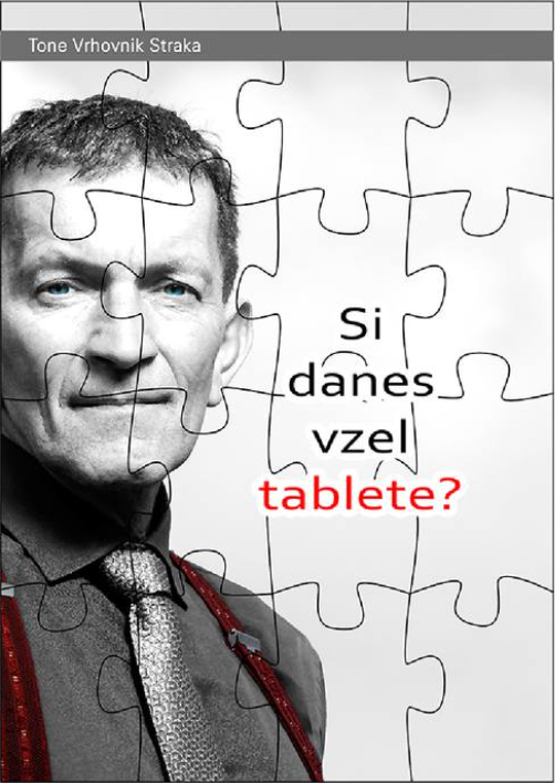 Si danes vzel tablete? by Tone Vrhovnik Straka | Goodreads